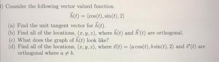 Solved Consider the following vector valued function. | Chegg.com