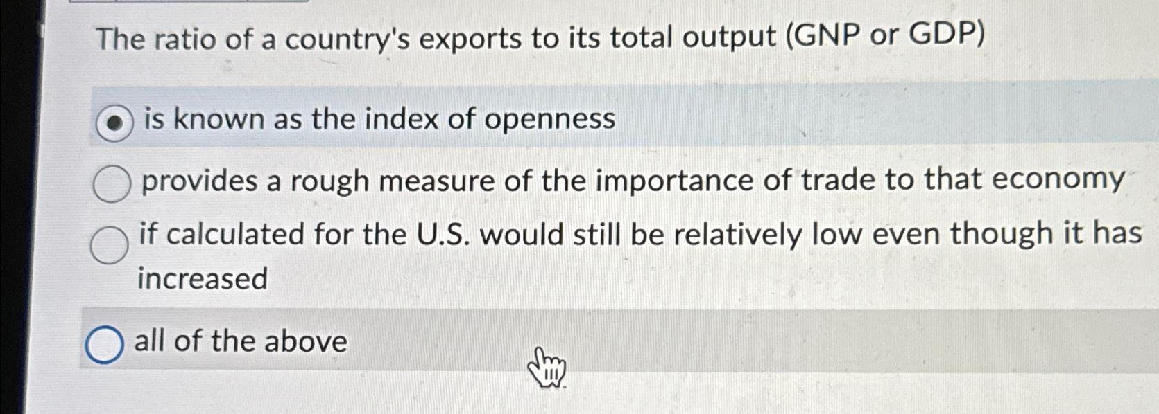Solved The ratio of a country's exports to its total output | Chegg.com