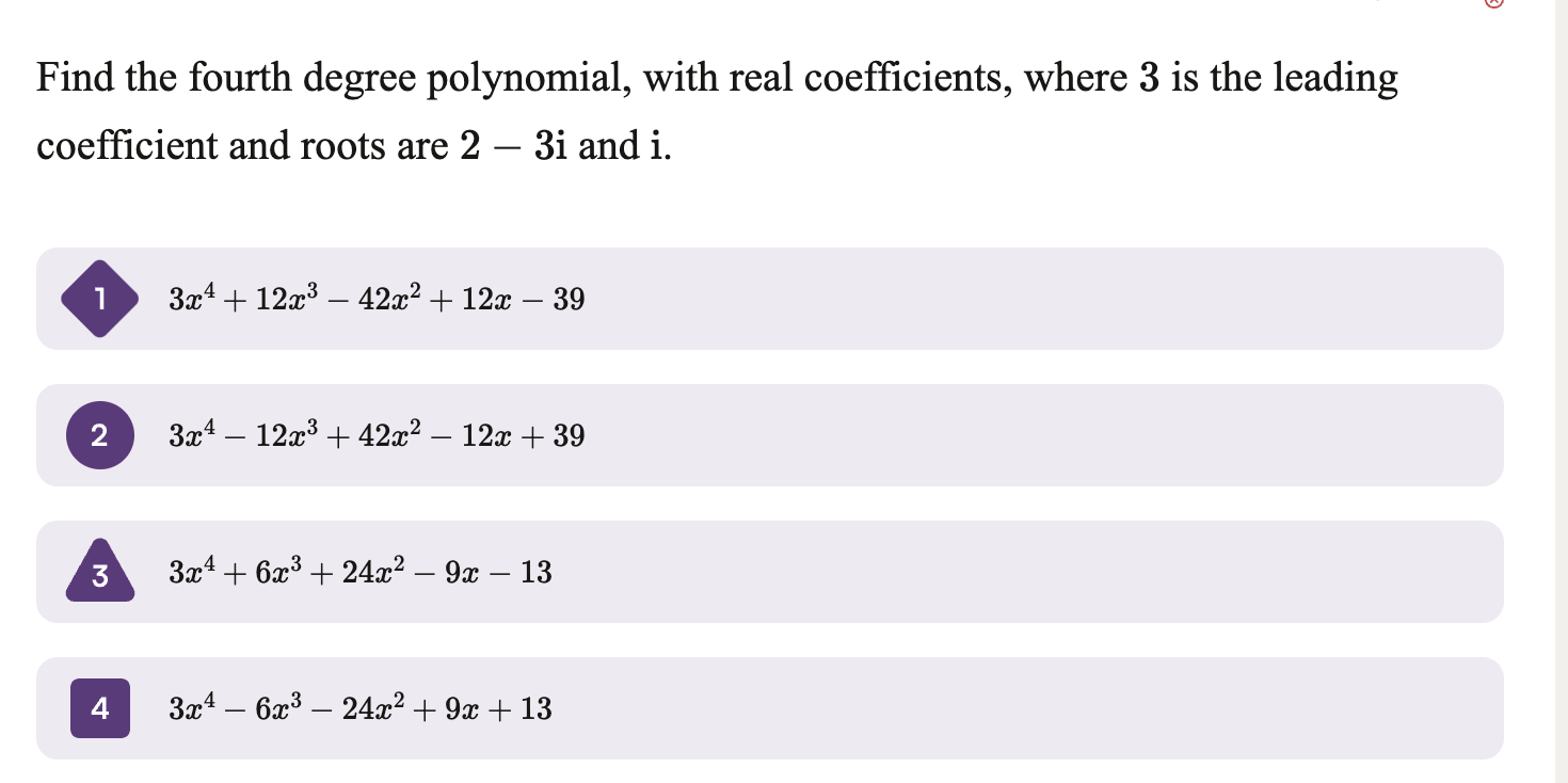 Solved Find the fourth degree polynomial, with real | Chegg.com
