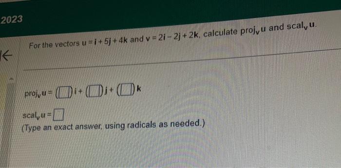 Solved For the vectors u=i+5j+4k and v=2i−2j+2k. calculate | Chegg.com