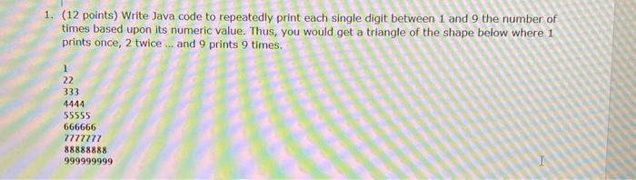 Solved 1. (12 points) Write Java code to repeatedly print | Chegg.com
