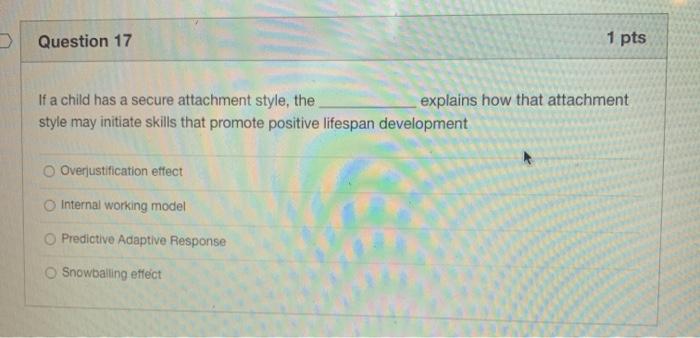 Solved Question 17 1 pts If a child has a secure attachment | Chegg.com