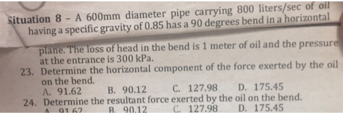 Solved Situation 8 - A 600mm diameter pipe carrying 800 | Chegg.com Solved Situation 8 - A 600mm diameter pipe carrying 800 | Chegg.com