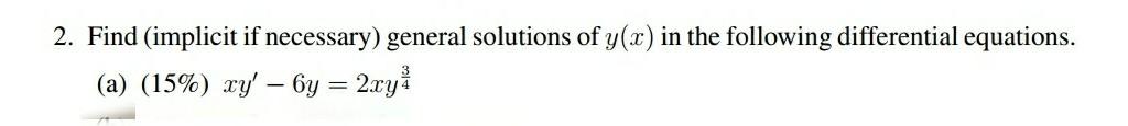 Solved 2. Find (implicit if necessary) general solutions of | Chegg.com