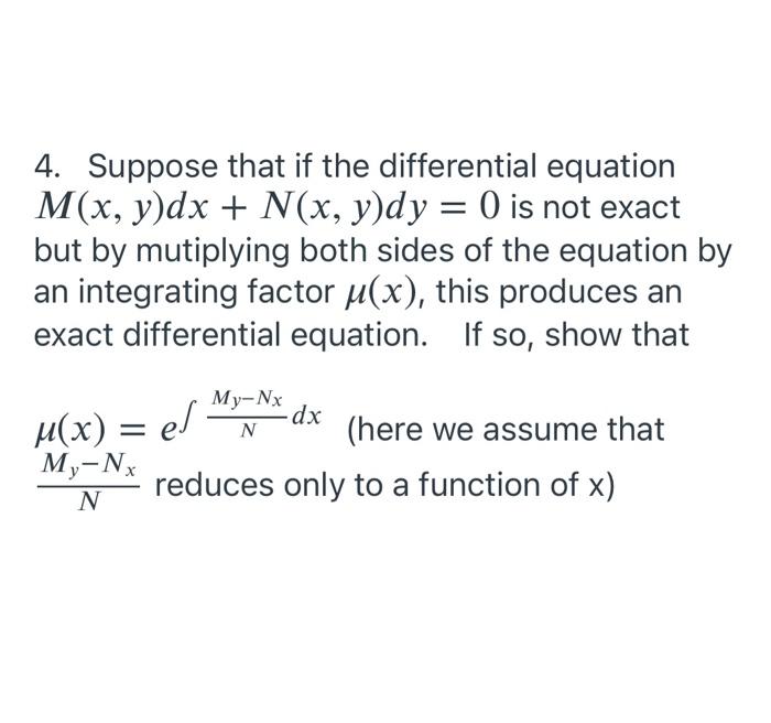 Solved 4. Suppose that if the differential equation M(x, | Chegg.com
