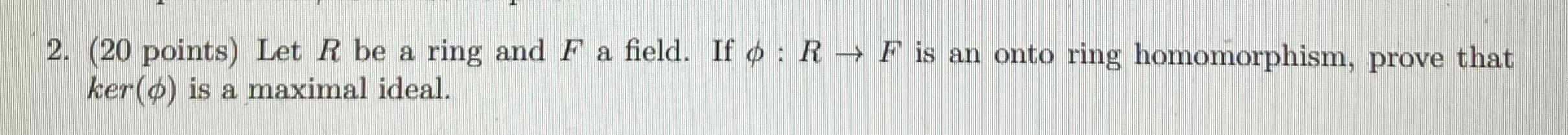 Solved (20 ﻿points) ﻿Let R ﻿be a ring and F ﻿a field. If | Chegg.com