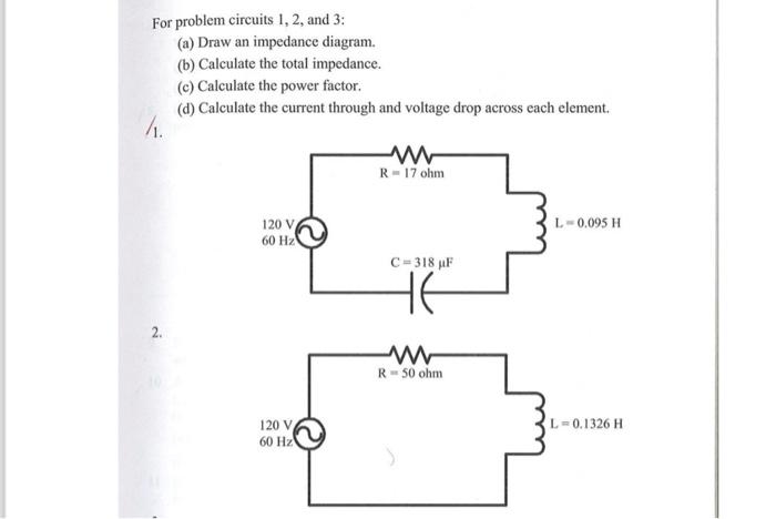 Solved For problem circuits 1,2 , and 3 : (a) Draw an | Chegg.com