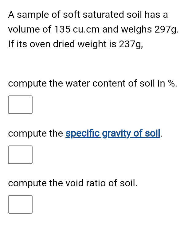 Solved A sample of soft saturated soil has a volume of 135 | Chegg.com