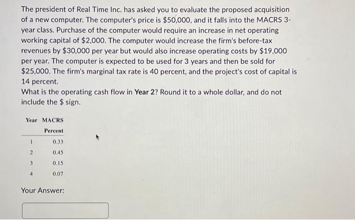 Solved The president of Real Time Inc. has asked you to | Chegg.com