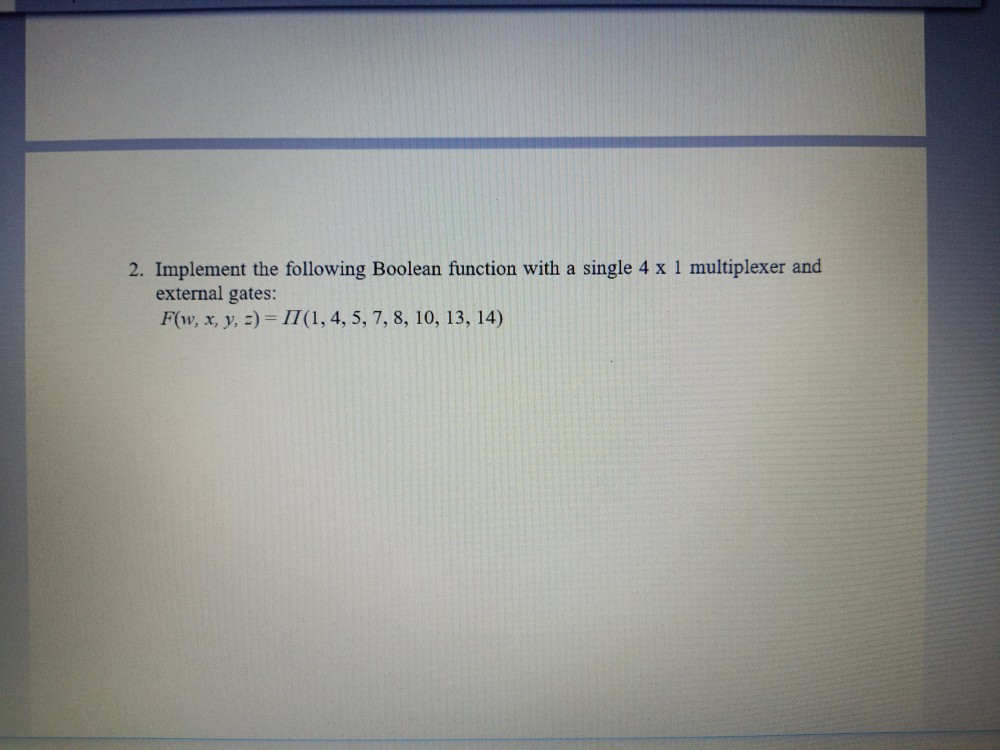 Solved 2. Implement the following Boolean function with a | Chegg.com