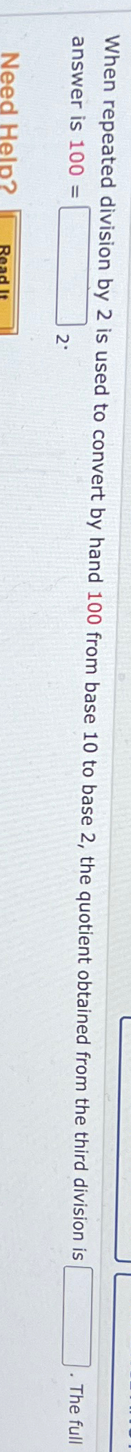 Solved When repeated division by 2 ﻿is used to convert by | Chegg.com