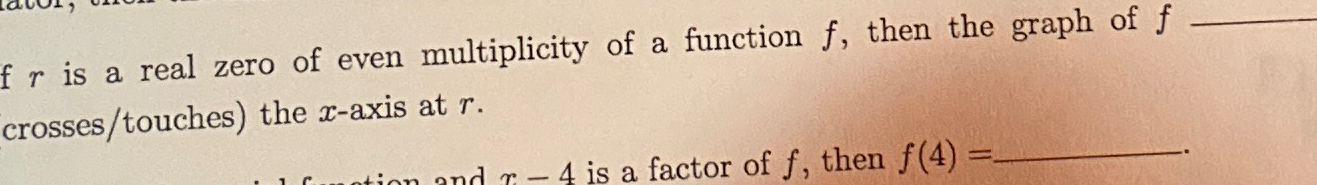 Solved f r ﻿is a real zero of even multiplicity of a | Chegg.com