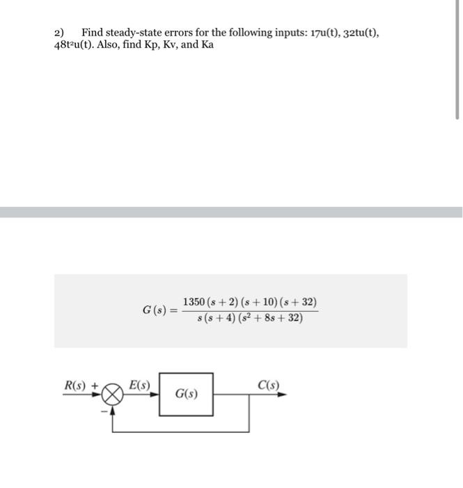Solved 2) Find steady-state errors for the following inputs: | Chegg.com