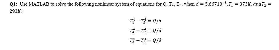 Q1: Use MATLAB to solve the following nonlinear | Chegg.com
