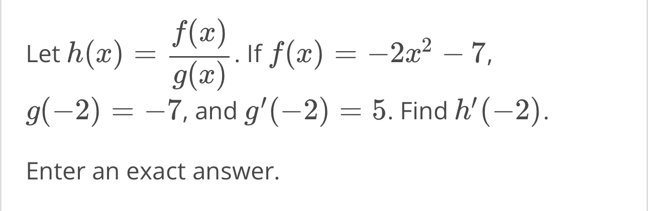 Solved Let h(x)=f(x)g(x). ﻿If f(x)=-2x2-7, g(-2)=-7, ﻿and | Chegg.com