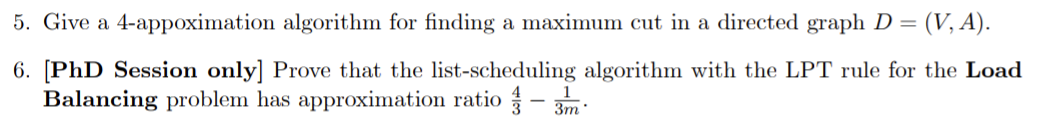 Solved 5. Give a 4-appoximation algorithm for finding a | Chegg.com