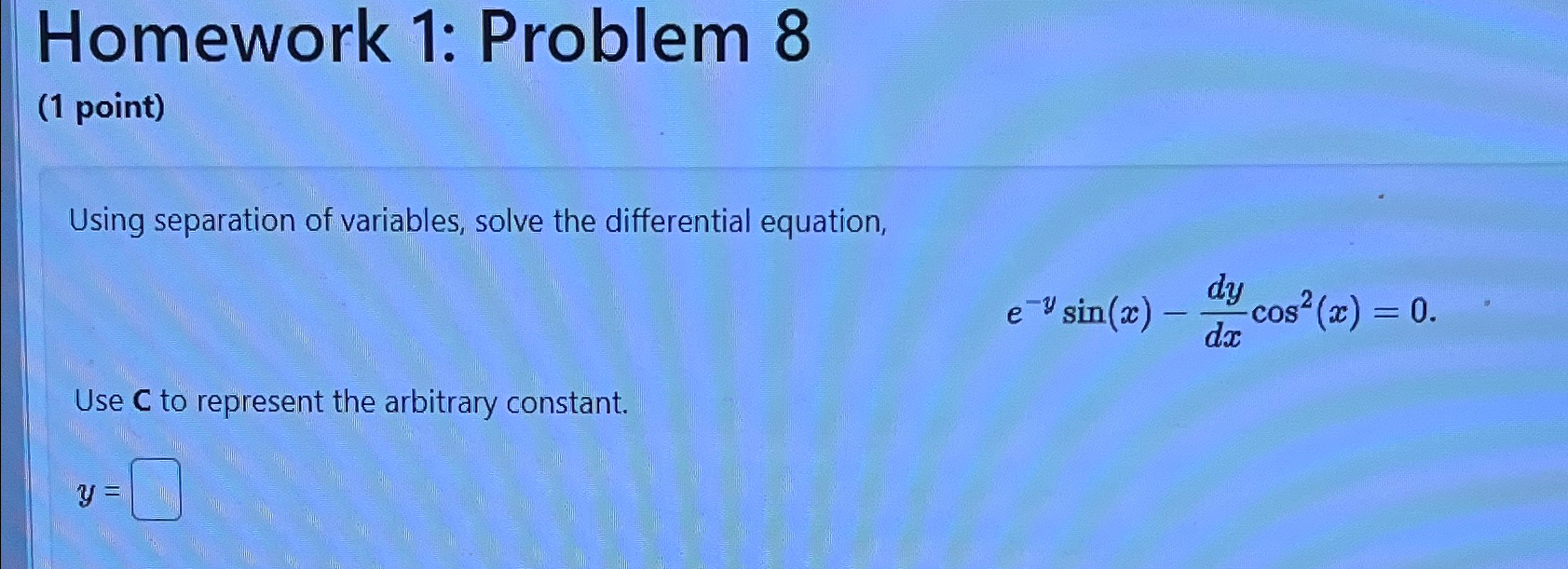 Solved Homework 1: Problem 8(1 ﻿point)Using separation of | Chegg.com