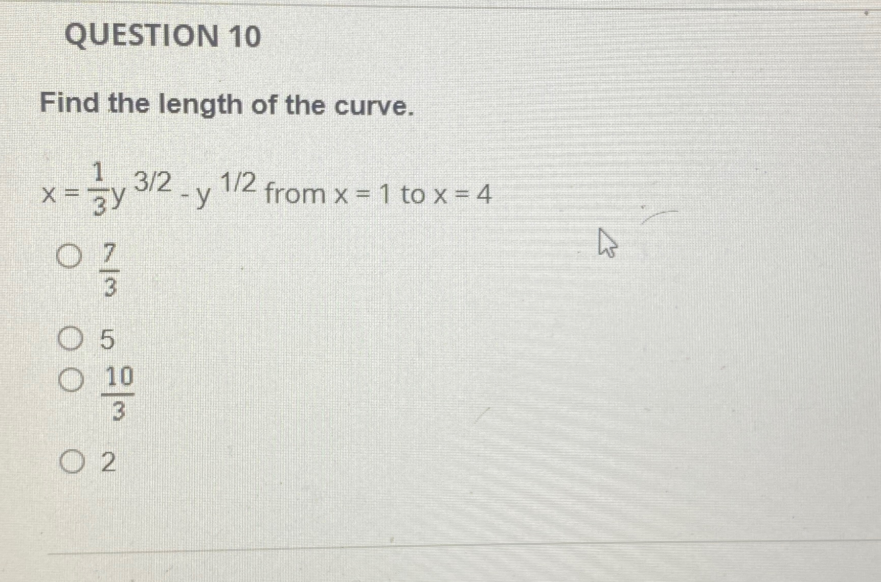 QUESTION 10Find the length of the curve.x=13y32-y12 | Chegg.com