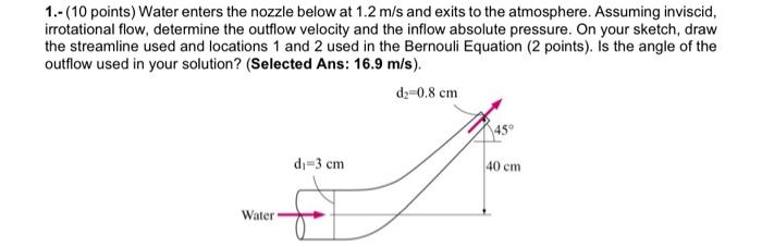Solved 1.- (10 points) Water enters the nozzle below at 1.2 | Chegg.com