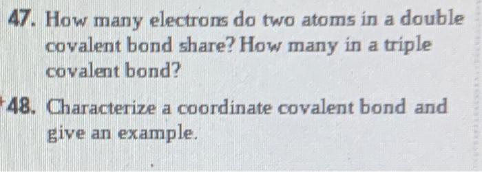 Solved 47. How many electrons do two atoms in a double | Chegg.com
