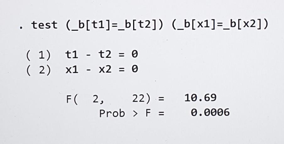 Solved test (_b[t1]=_b[t2]) (_b[X1]=_b[x2]) ( 1) t1 - t2 = 0 | Chegg.com