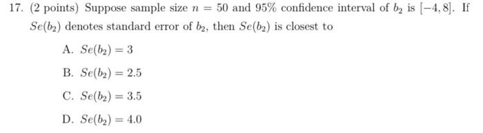Solved 17. (2 points) Suppose sample size n=50 and 95% | Chegg.com
