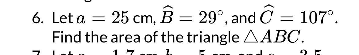 Solved Let a=25cm,widehat(B)=29°, ﻿and widehat(C)=107°.Find | Chegg.com