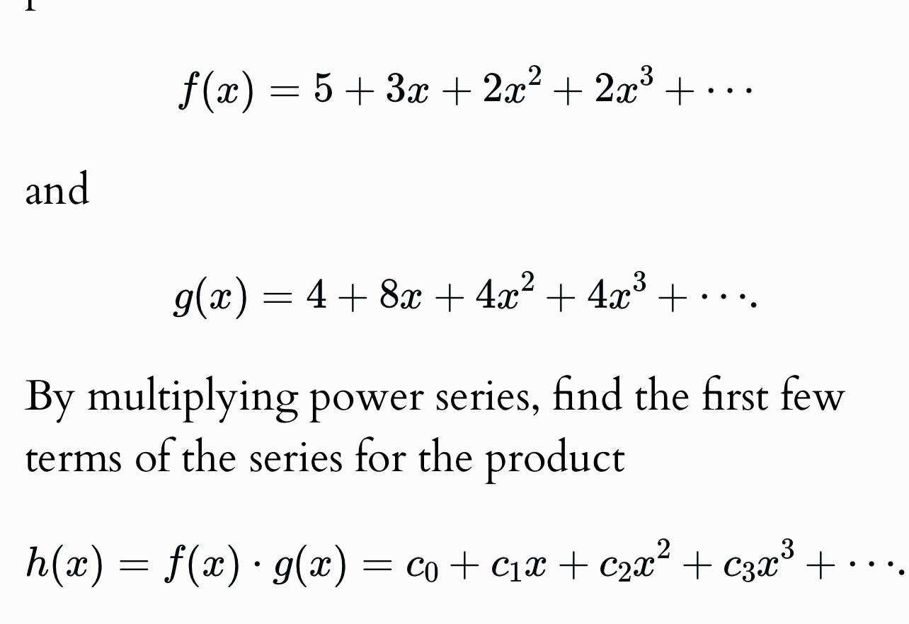 Solved f(x)=5+3x+2x2+2x3+cdotsandg(x)=4+8x+4x2+4x3+cdots.By | Chegg.com
