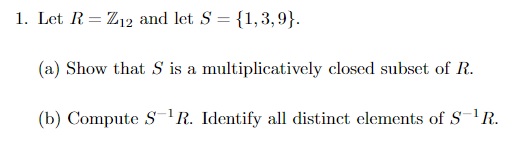 Solved Let R=Z12 ﻿and let S={1,3,9}.(a) ﻿Show that S ﻿is a | Chegg.com