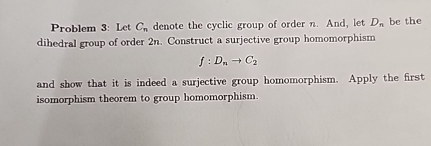 Solved Problem 3: Let Cn denote the cyclic group of order | Chegg.com Solved Problem 3: Let Cn denote the cyclic group of order | Chegg.com