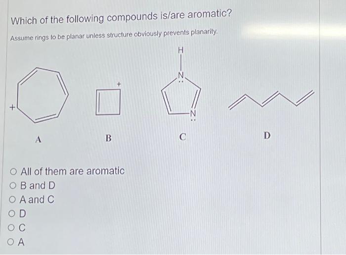Solved Which of the following compounds is/are aromatic? | Chegg.com