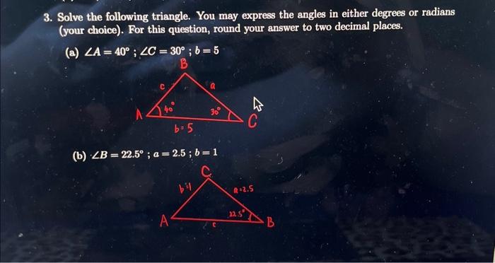 Solved solve the following triangle. You may express in | Chegg.com
