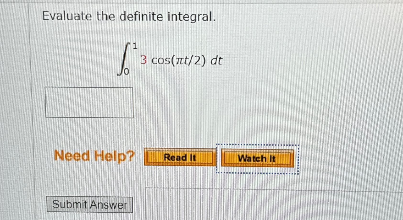 Solved Evaluate the definite integral.∫013cos(πt2)dtNeed | Chegg.com