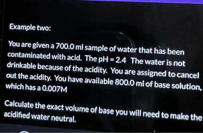 Solved Example two: You are given a 700.0ml sample of water | Chegg.com