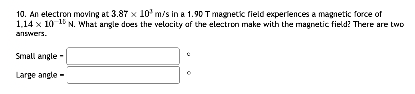 Solved An electron moving at 3.87×103ms ﻿in a 1.90T | Chegg.com