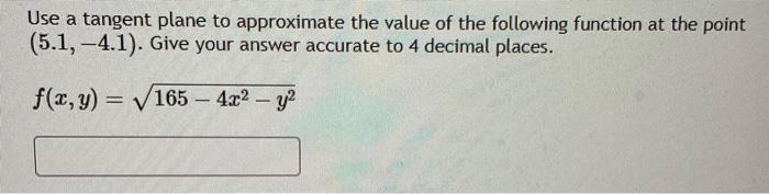 Solved Use a tangent plane to approximate the value of the | Chegg.com