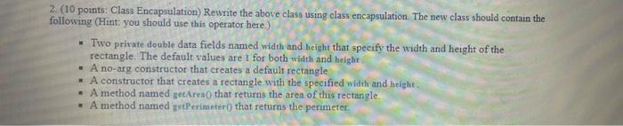 Solved 2. (10 points: Class Encapsulation) Rewrite the above | Chegg.com
