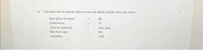 Solved b. Calculate the d1 and d2 values from the | Chegg.com