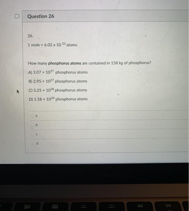 Solved Question 26 26. 1 mole = 6.02 x 10 23 atoms How many | Chegg.com