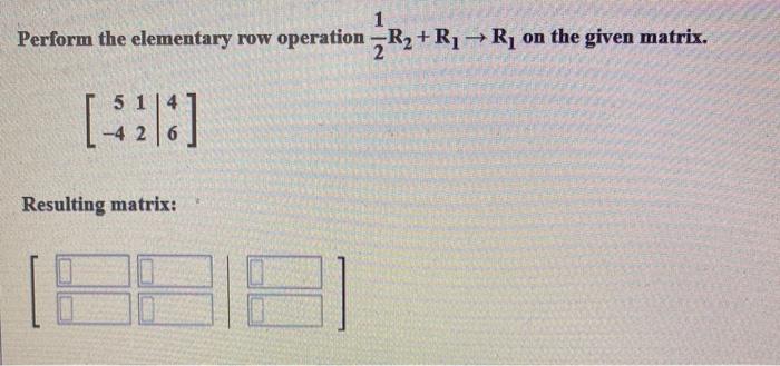 Solved on the given matrix. Perform the elementary row | Chegg.com