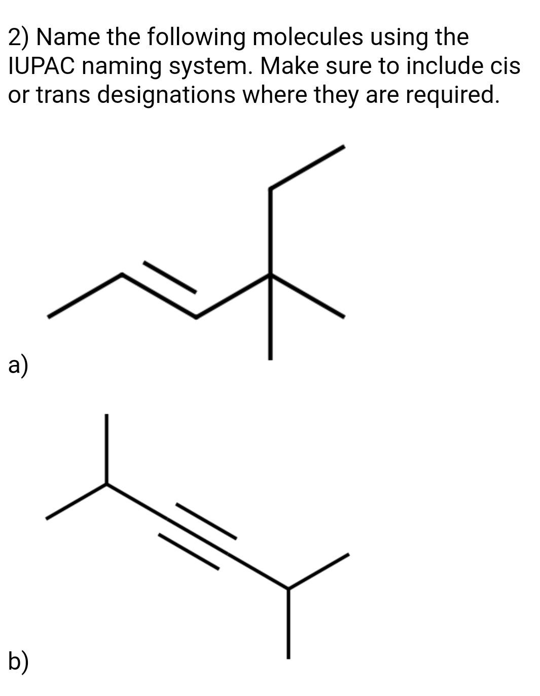 Solved 2) Name the following molecules using the IUPAC | Chegg.com