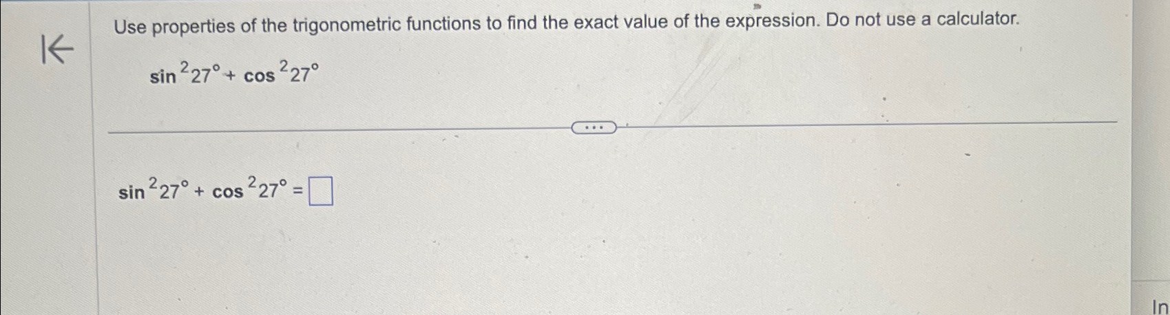 Use properties of the trigonometric functions to find | Chegg.com