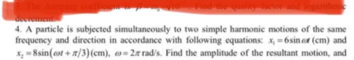 Solved GCCRCTIC 4. A particle is subjected simultaneously to | Chegg.com