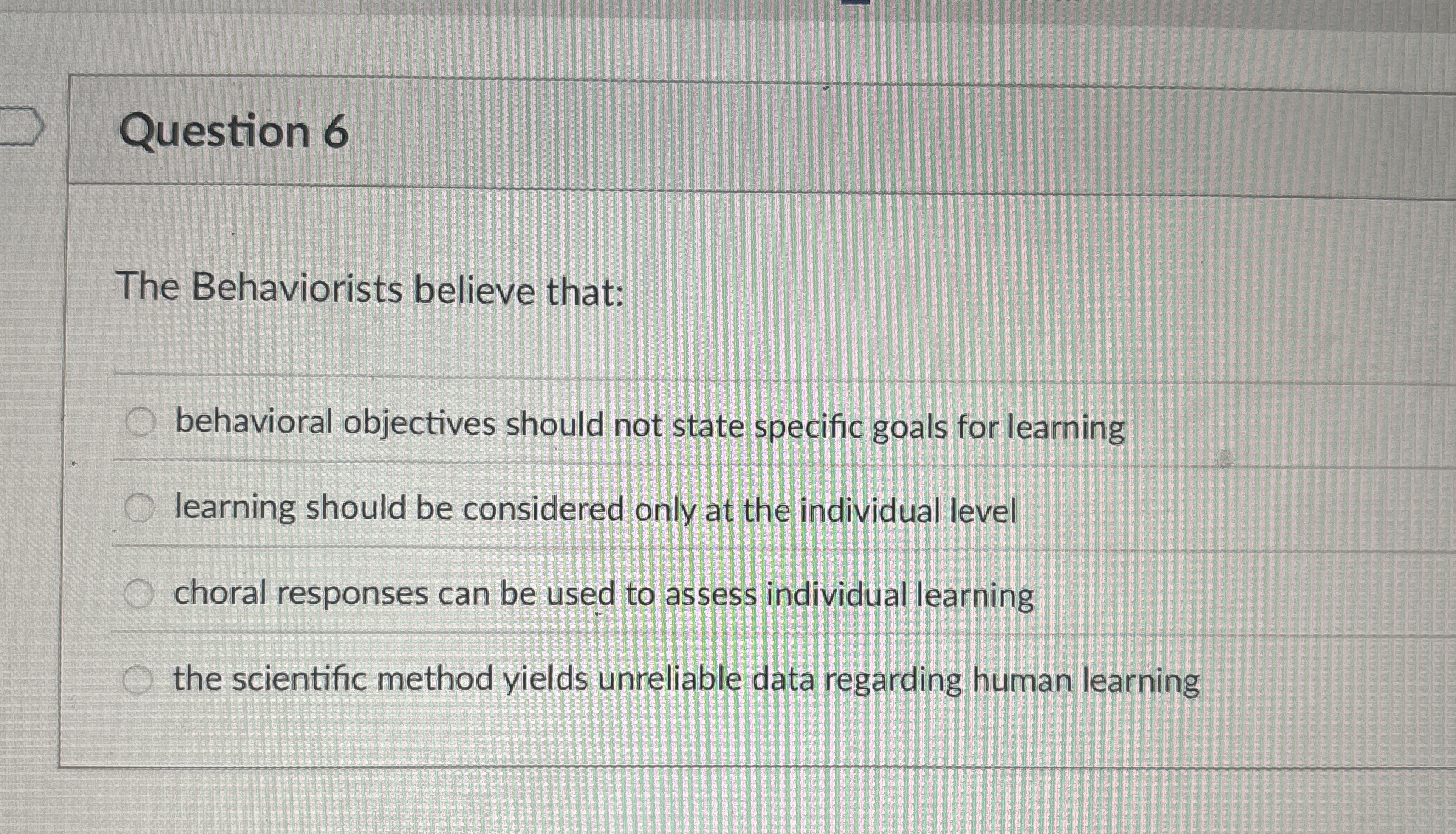 Solved Question 6The Behaviorists believe that:behavioral | Chegg.com