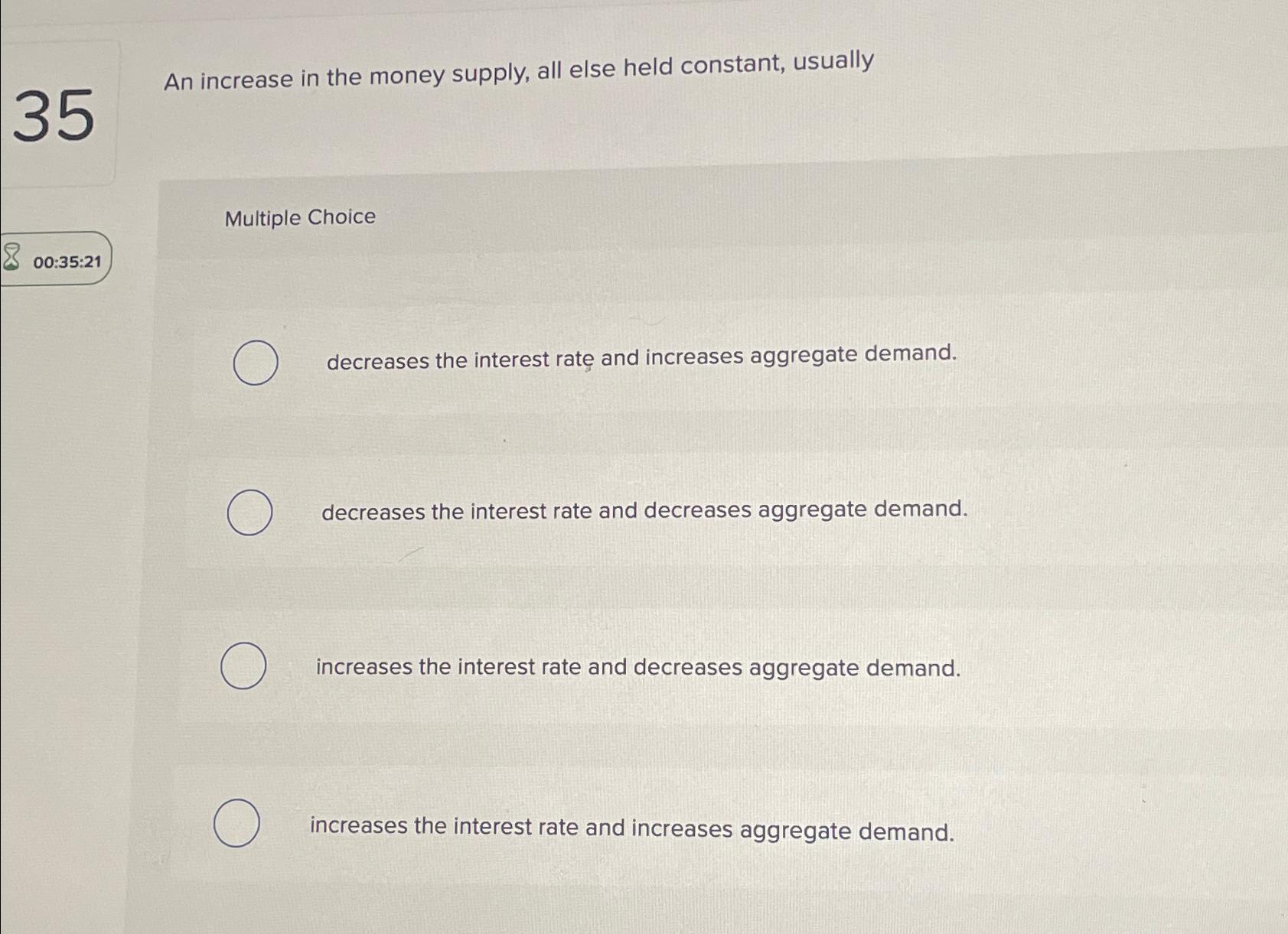 Solved 35An increase in the money supply, all else held | Chegg.com