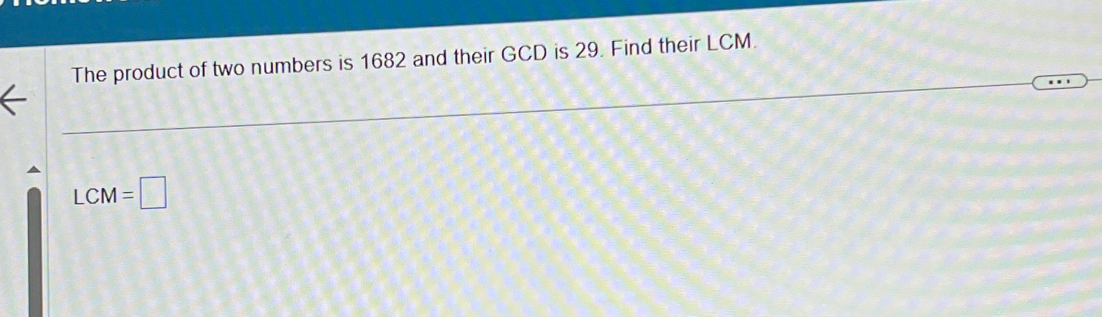 Solved The product of two numbers is 1682 ﻿and their GCD is | Chegg.com