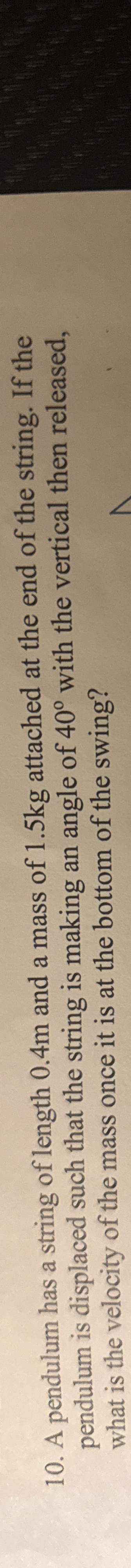 High Quality SOLUTION A pendulum has a string of length 0.4 ﻿m and a mass | Chegg.com