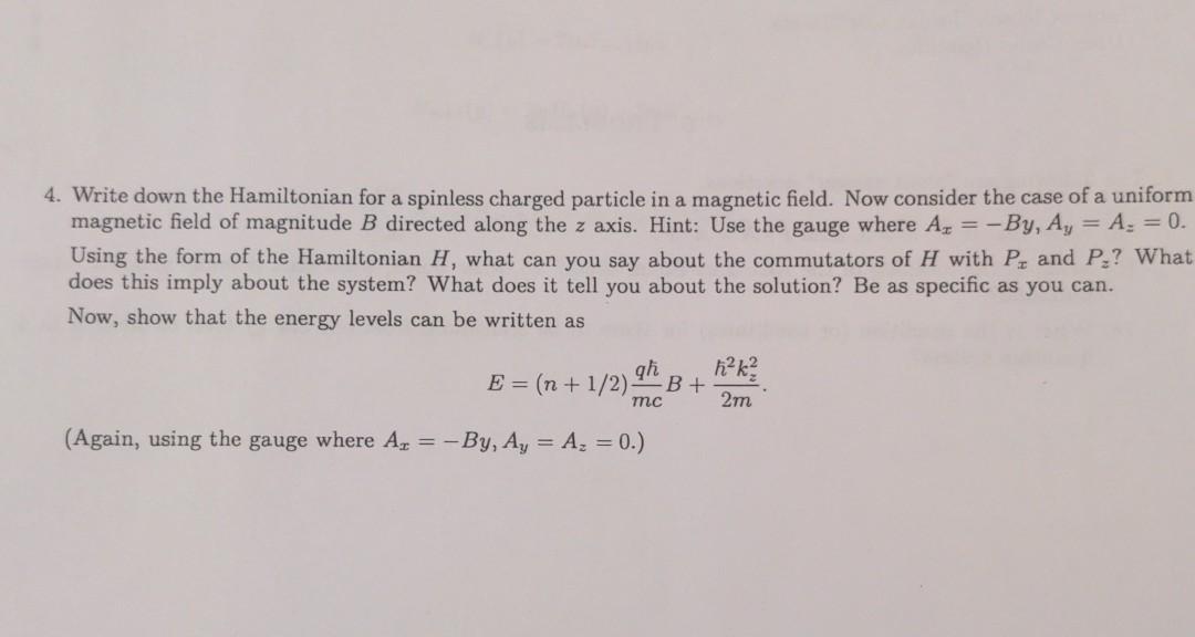 Solved 4. Write down the Hamiltonian for a spinless charged | Chegg.com