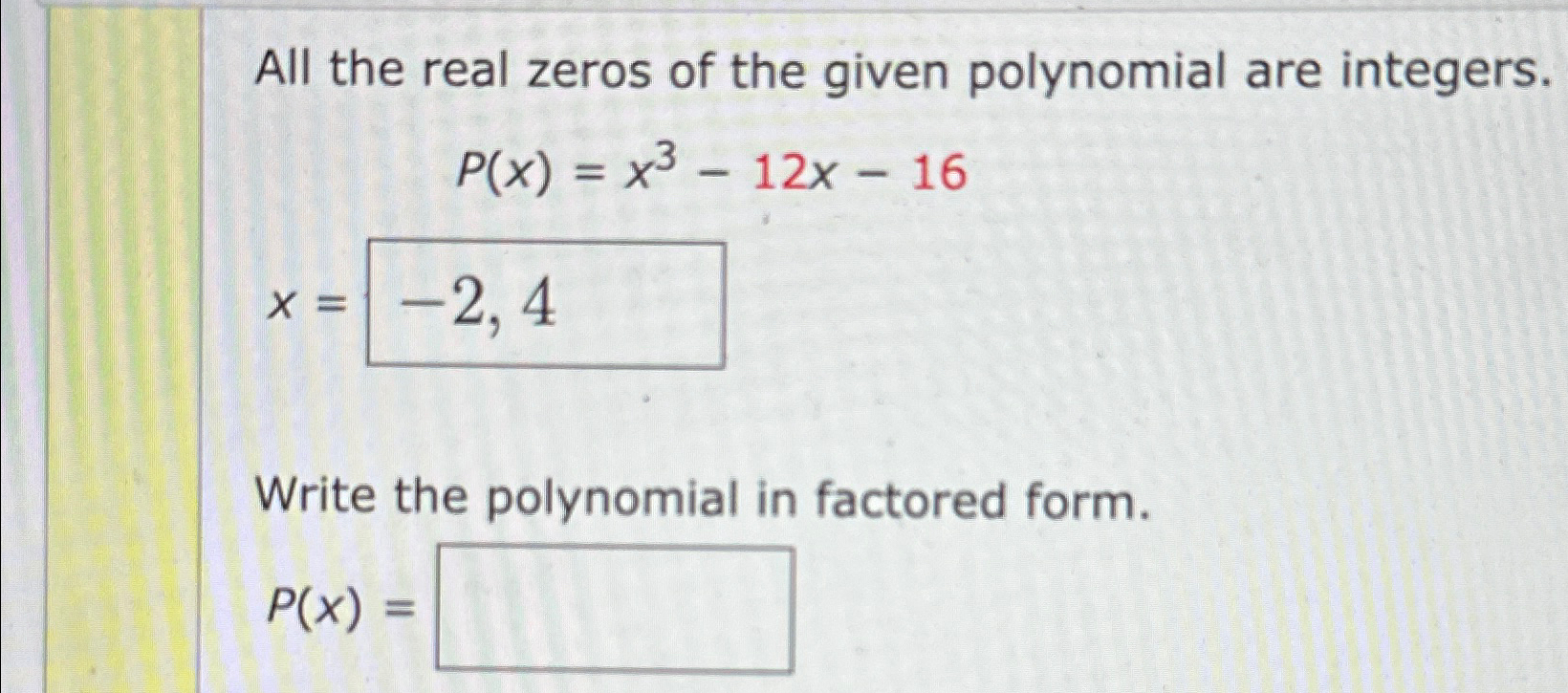 Solved All the real zeros of the given polynomial are | Chegg.com