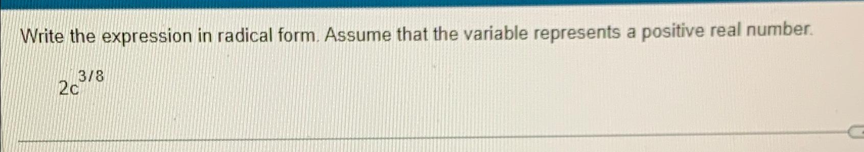 Solved Write the expression in radical form. Assume that the | Chegg.com
